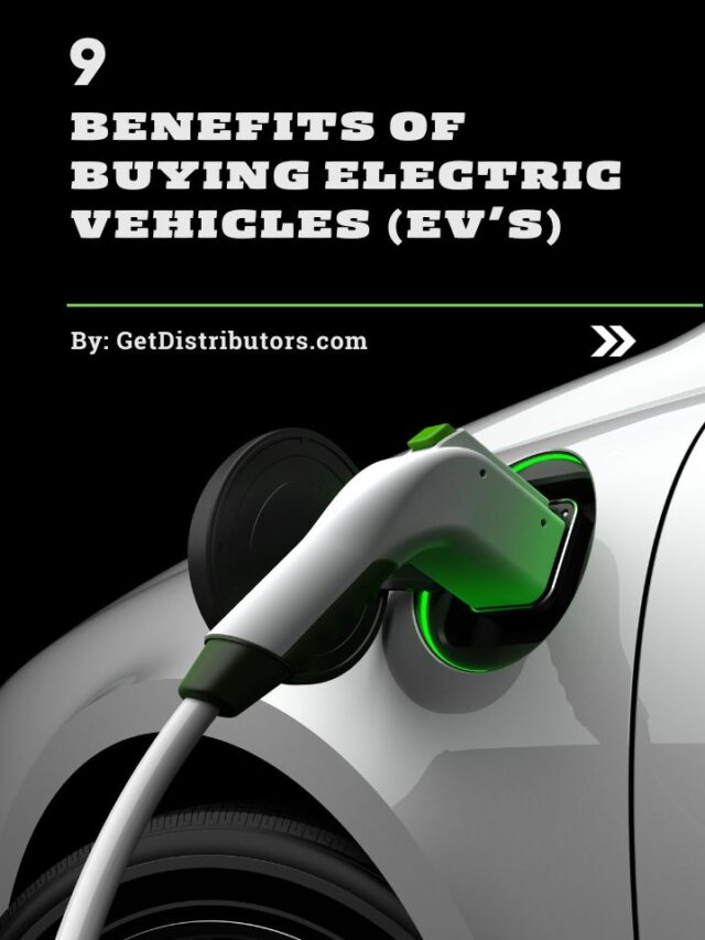 9 Amazing Benefits Of Buying Electric Vehicles (EV’s) | GetDistributors